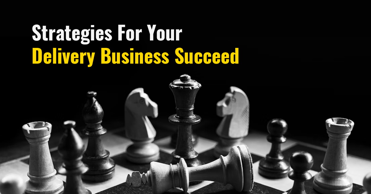 10 Strategies to Take Your Delivery Business to Another Level